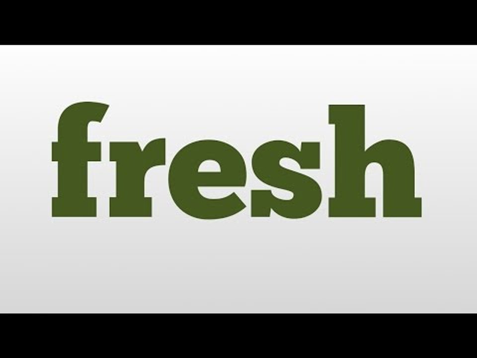 fresh meaning and pronunciation - video Dailymotion