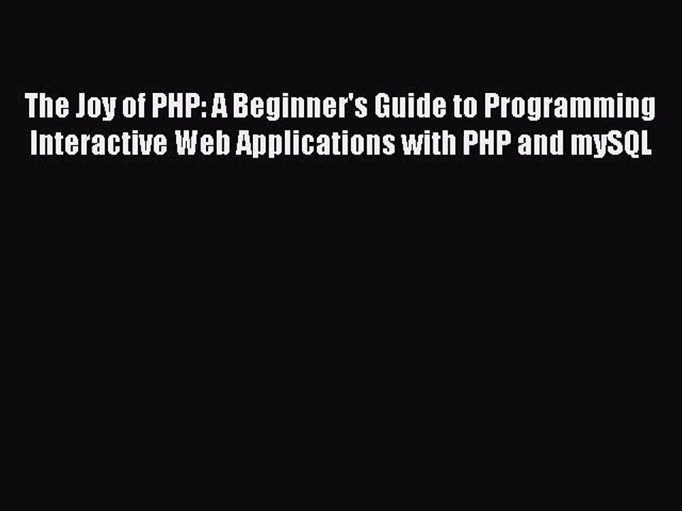 [PDF Download] The Joy of PHP: A Beginner's Guide to Programming ...