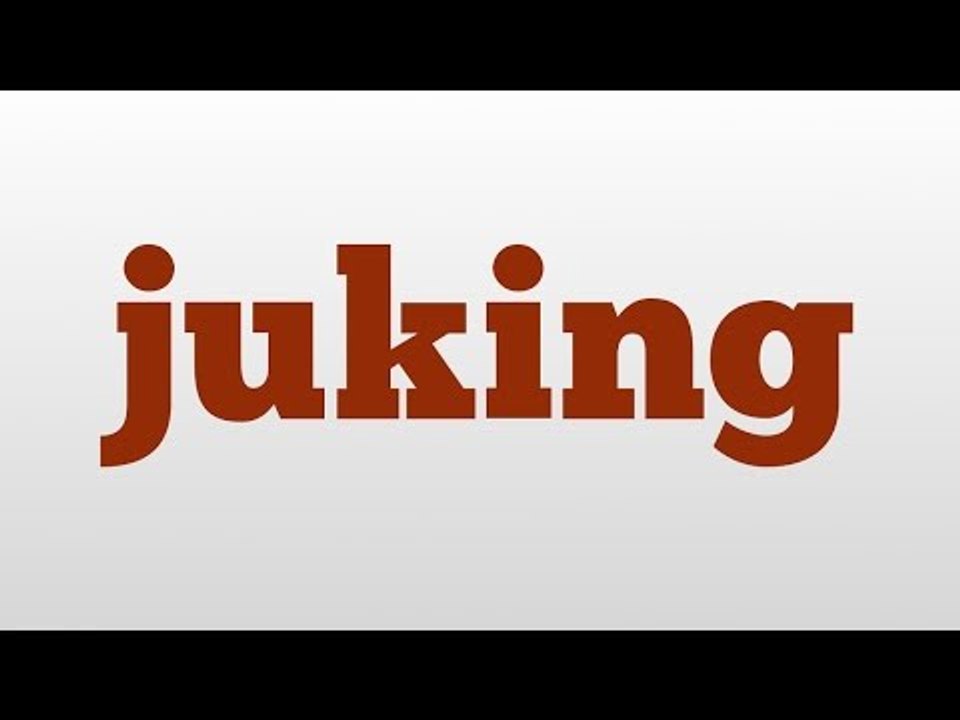 juking meaning and pronunciation - video Dailymotion