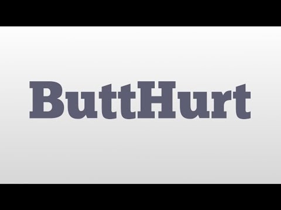 ButtHurt meaning and pronunciation - video Dailymotion