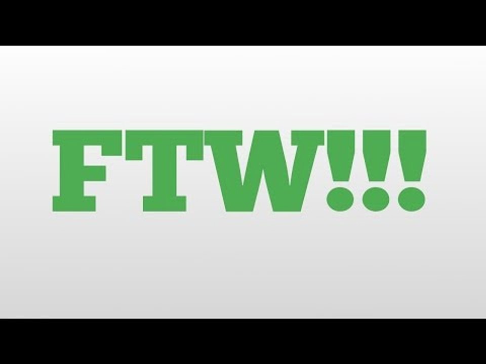 FTW!!! meaning and pronunciation - video Dailymotion