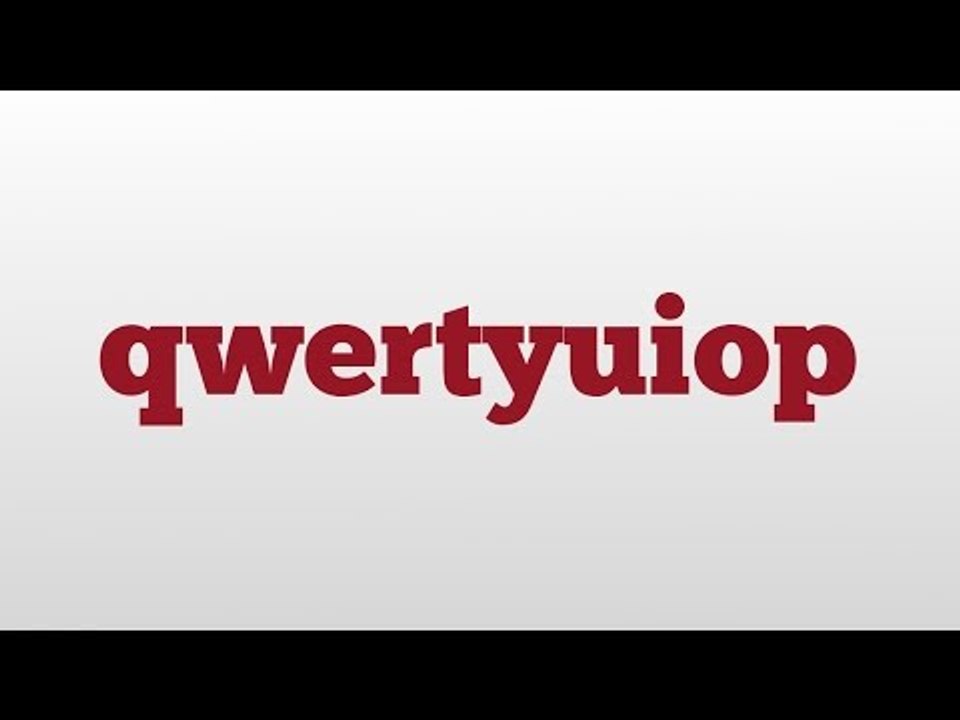 qwertyuiop meaning and pronunciation - video Dailymotion