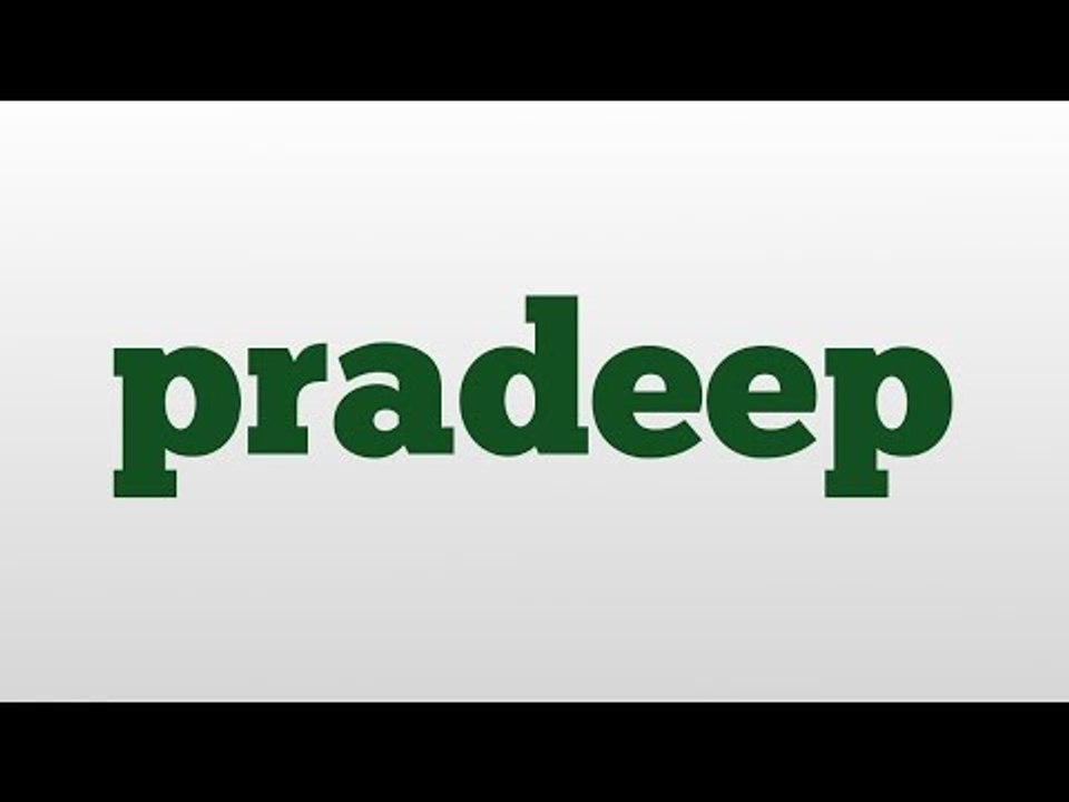 pradeep meaning and pronunciation - video Dailymotion