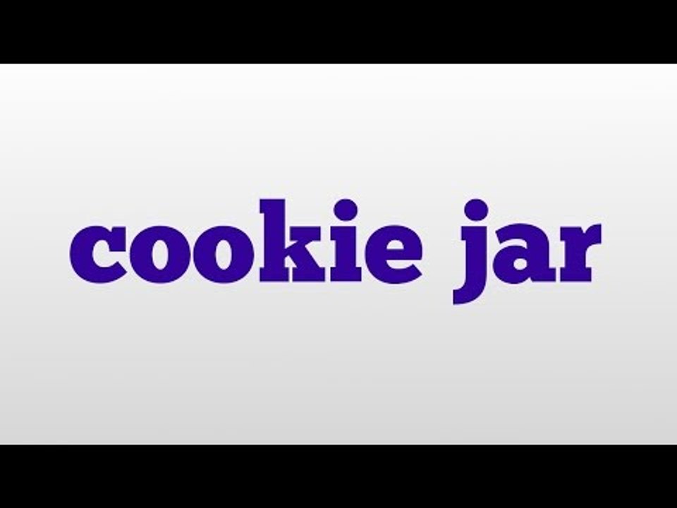 cookie jar meaning and pronunciation - video Dailymotion
