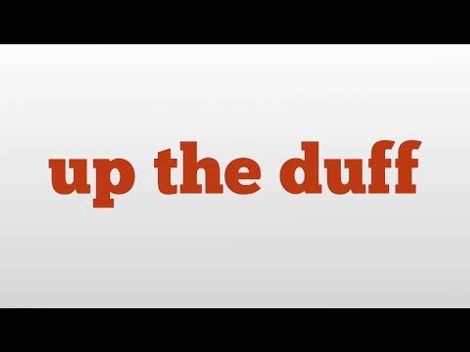 up the duff meaning and pronunciation - video Dailymotion