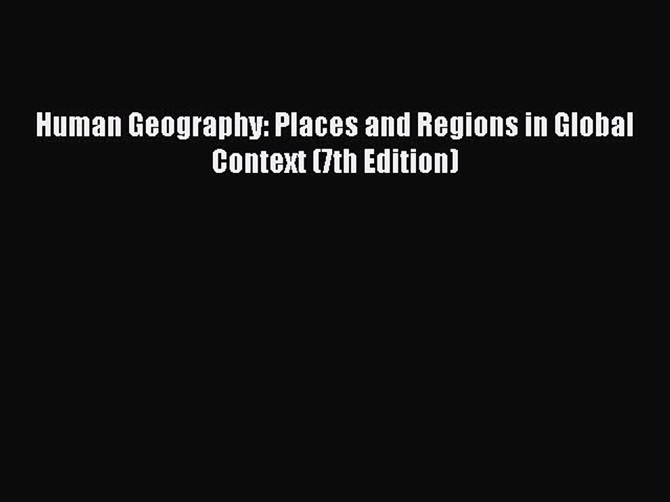 (PDF Download) Human Geography: Places and Regions in Global Context ...