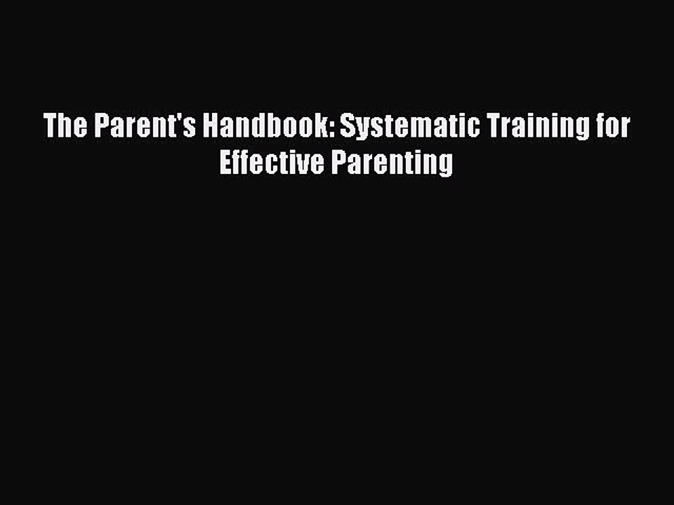 (PDF Download) The Parent's Handbook: Systematic Training for Effective ...