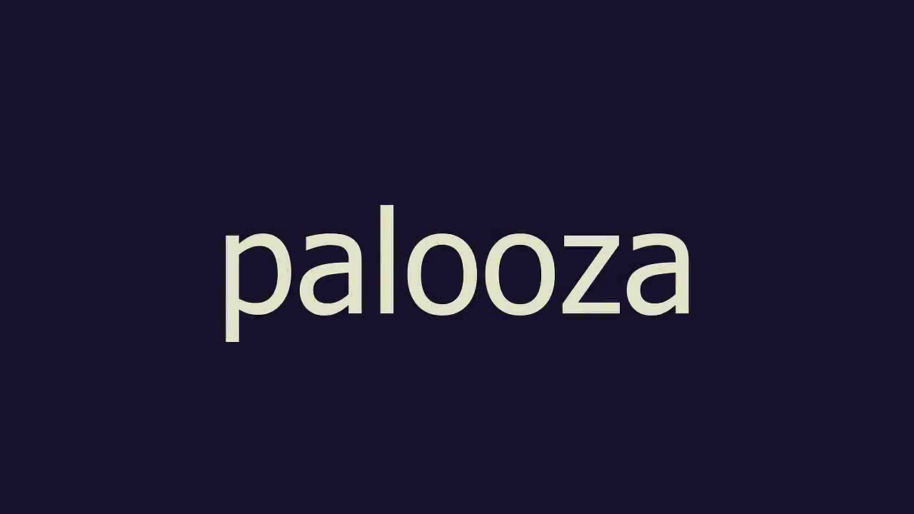 palooza meaning and pronunciation - video Dailymotion