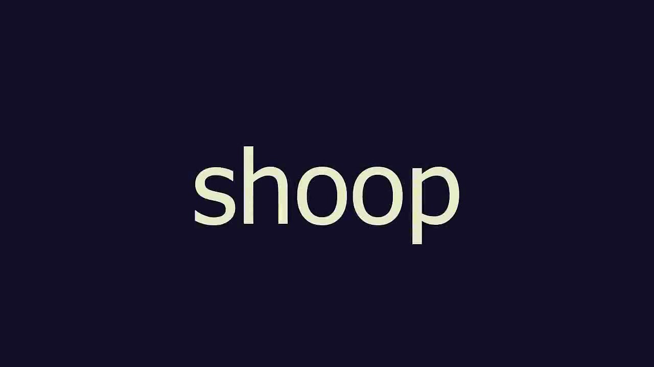 shoop meaning and pronunciation - video Dailymotion