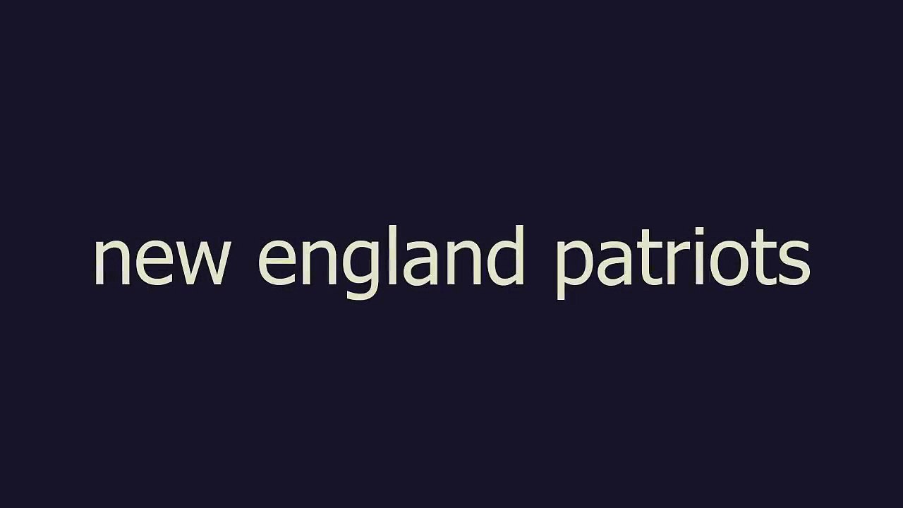 new england patriots meaning and pronunciation - video Dailymotion