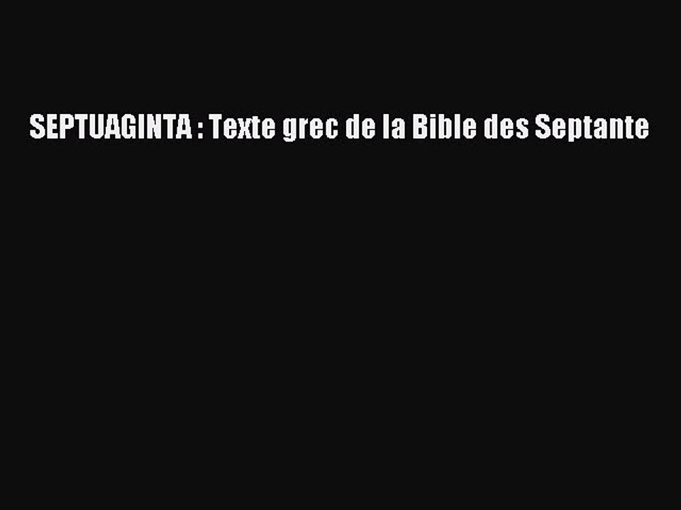 [PDF Télécharger] SEPTUAGINTA : Texte grec de la Bible des Septante ...