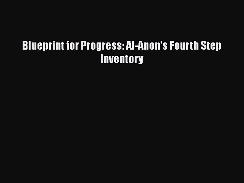Blueprint for Progress: Al-Anon's Fourth Step Inventory PDF Download ...