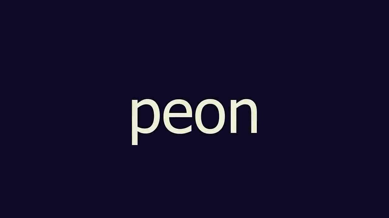 peon meaning and pronunciation - video Dailymotion