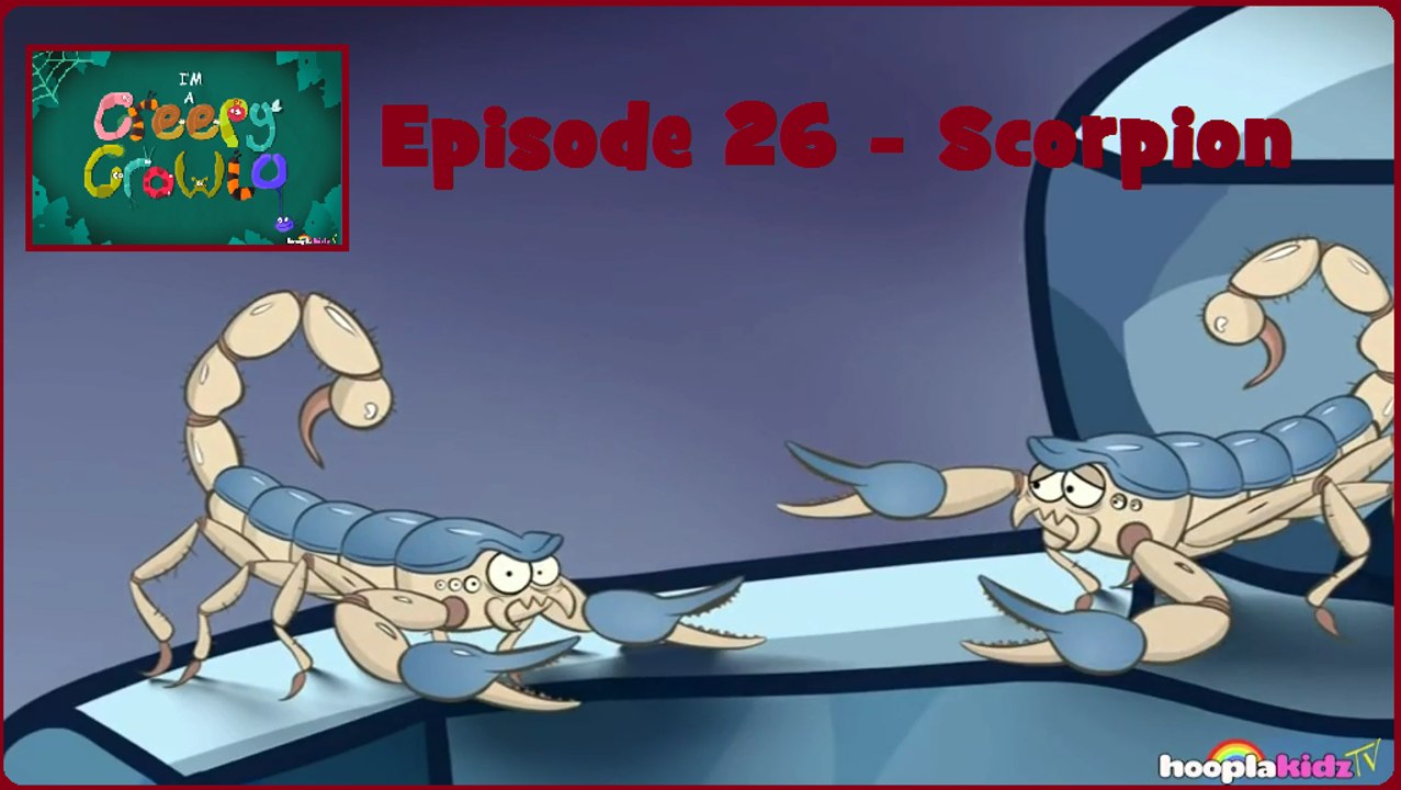 I'm a Creepy Crawly - Episode 26 - Scorpion – Видео Dailymotion