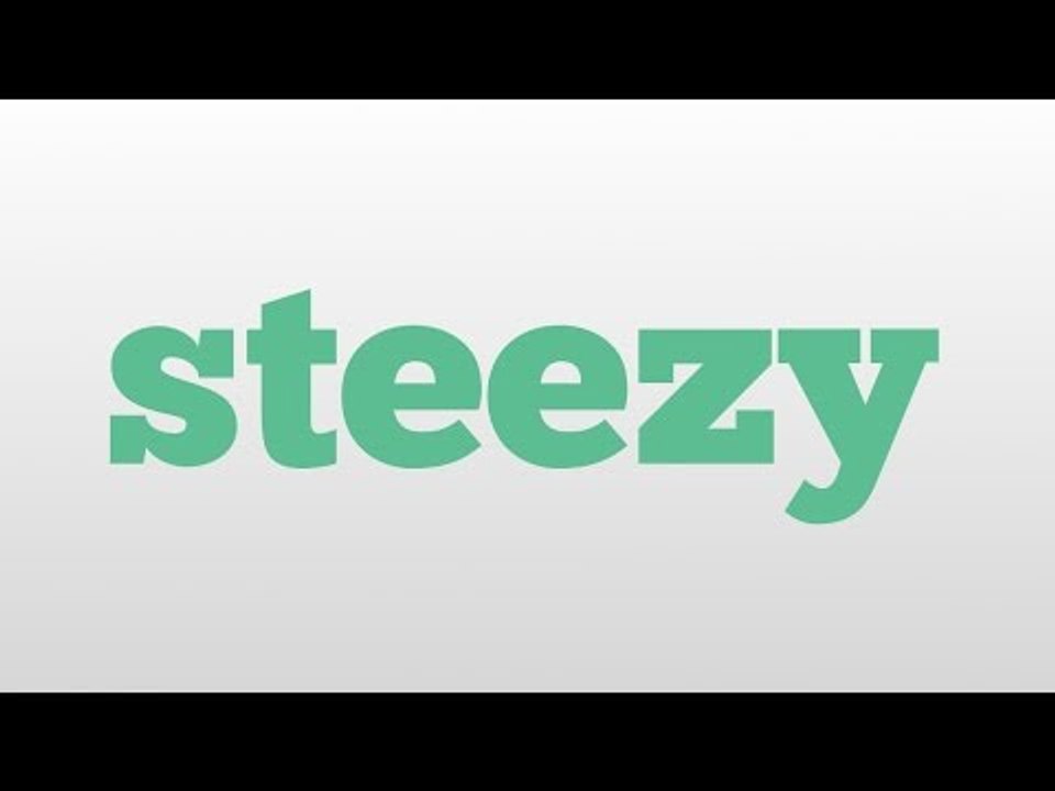 steezy meaning and pronunciation - video Dailymotion