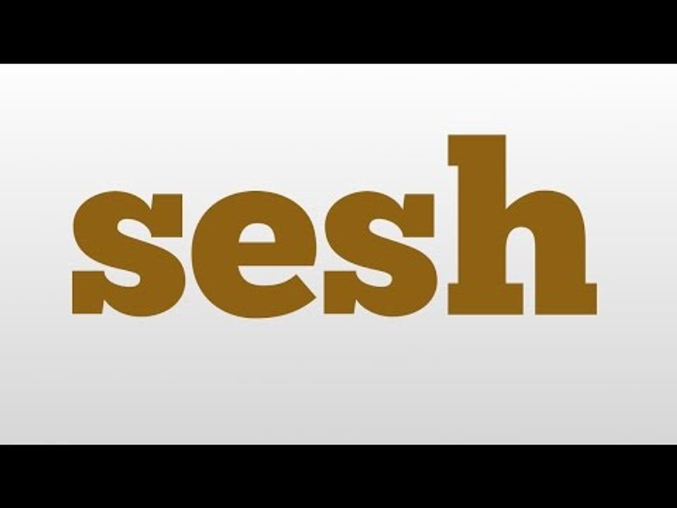 sesh meaning and pronunciation - video Dailymotion