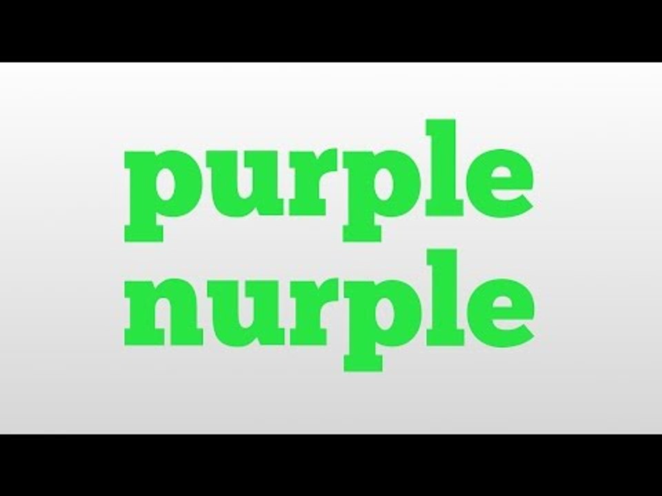 purple nurple meaning and pronunciation - video Dailymotion
