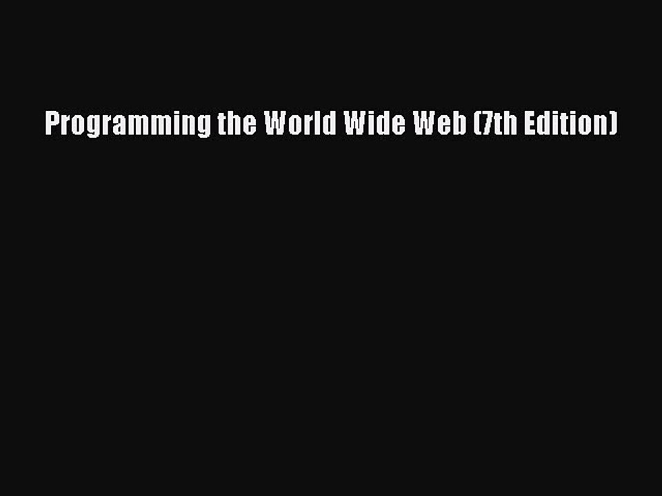 (PDF Download) Programming the World Wide Web (7th Edition) PDF - video ...