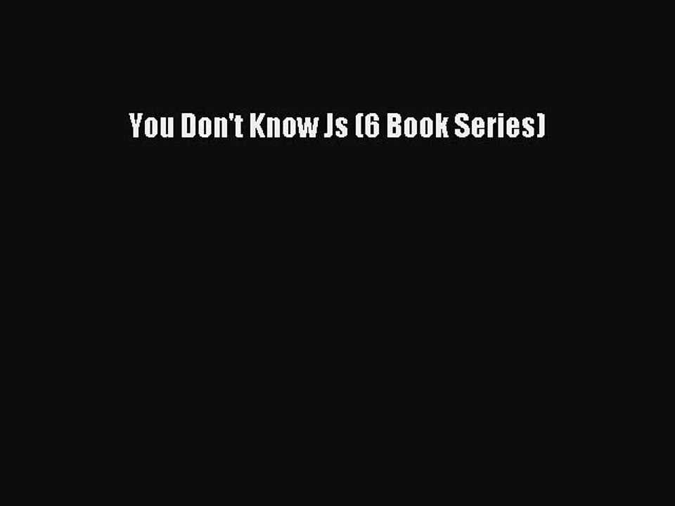 (PDF Download) You Don't Know Js (6 Book Series) Download - video ...