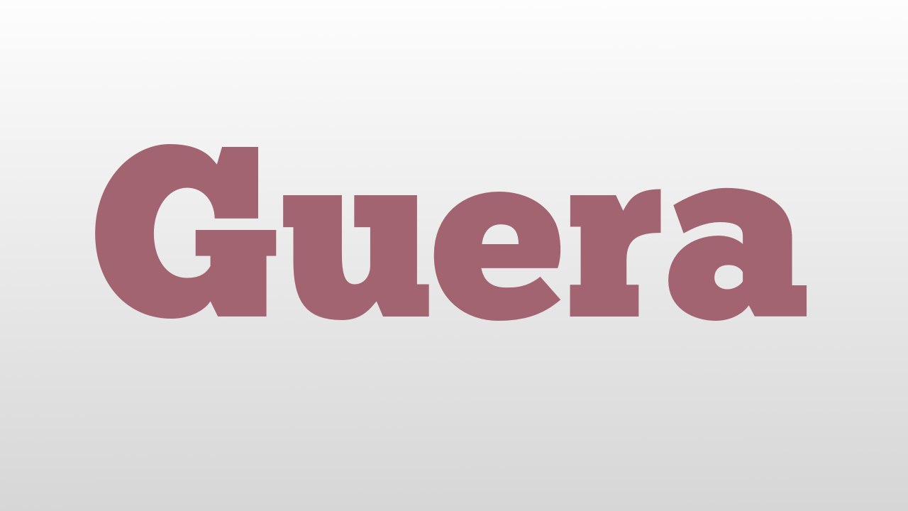 Guera meaning and pronunciation - video Dailymotion