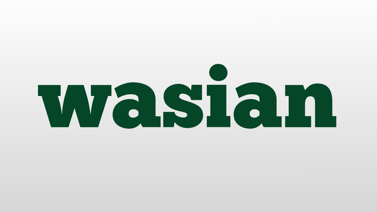 wasian meaning and pronunciation - video Dailymotion