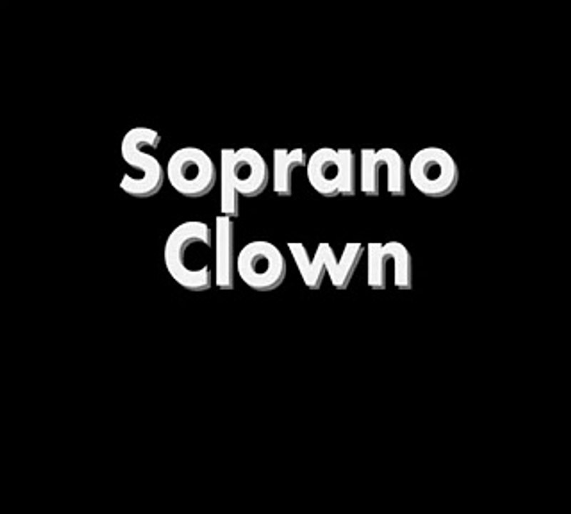 Soprano-le clown avec parole - Dailymotion Video