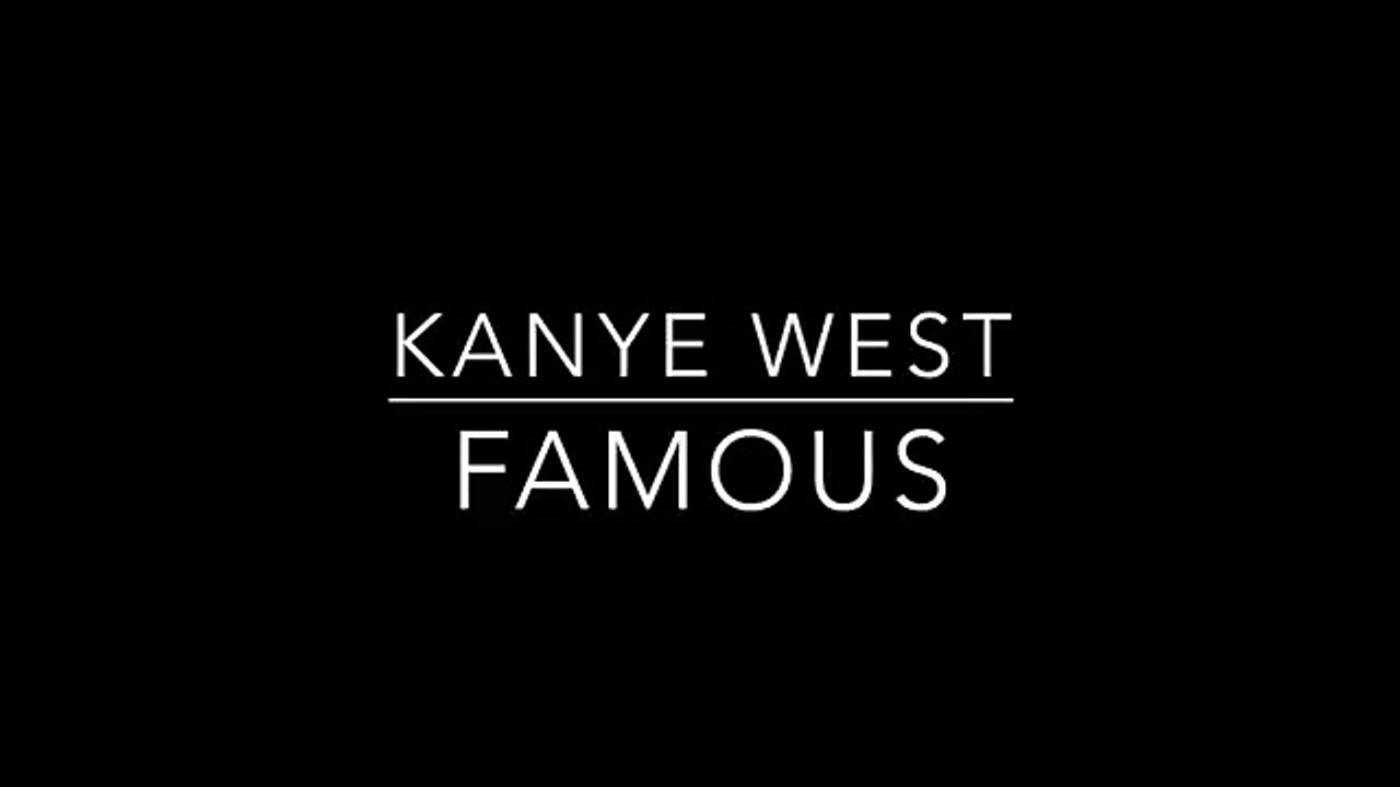 Kanye West - Famous ft Rihanna Lyrics (FULL HD) - Dailymotion Video