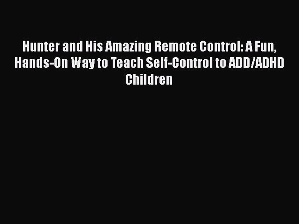 [PDF] Hunter and His Amazing Remote Control: A Fun Hands-On Way to ...
