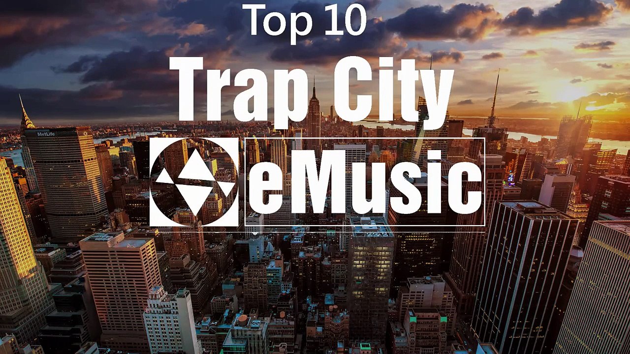 Top 10 Trap City [Trap Music] - Jan 2016 [eMusic] - Video Dailymotion