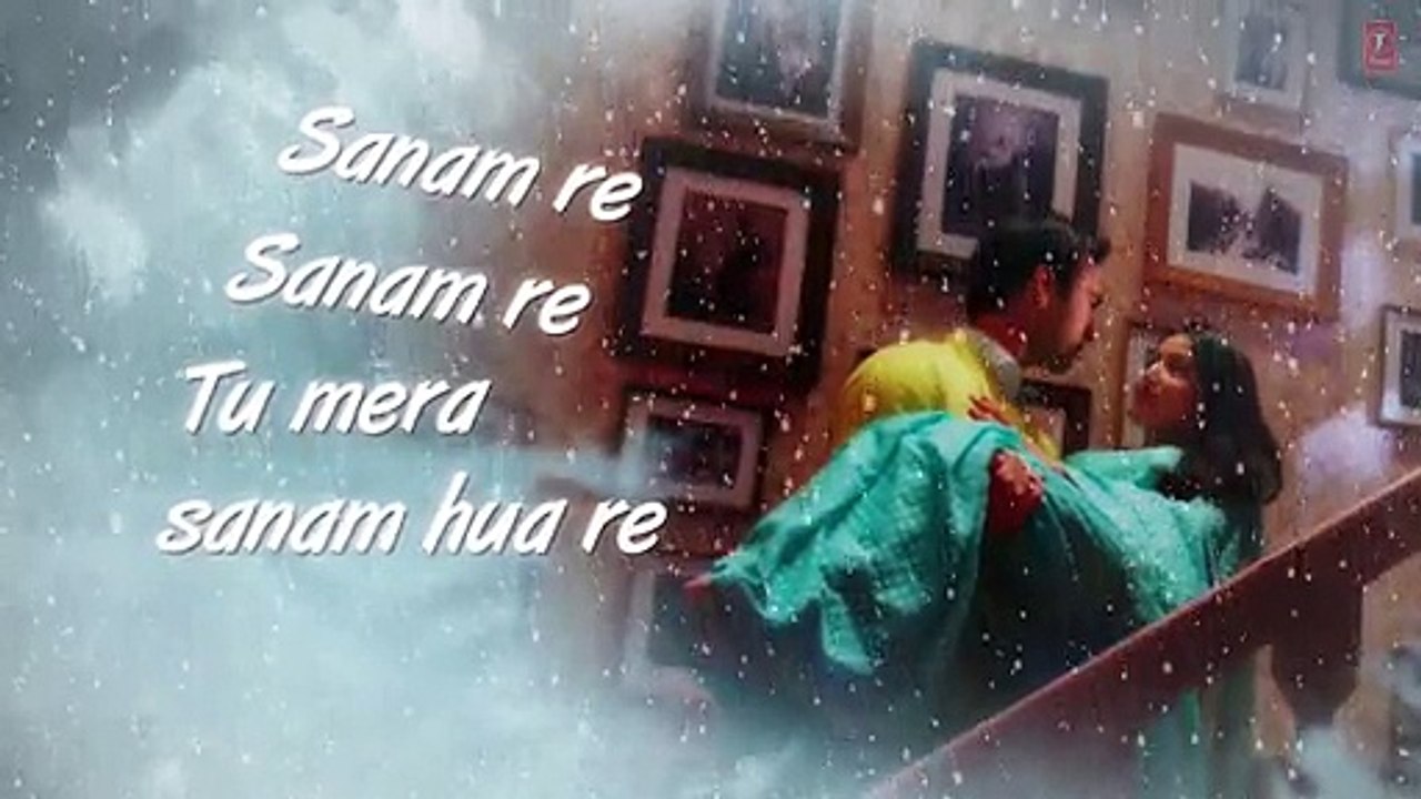 Sanam Re [Title Song] [Full Audio Song with Lyrics] u2013 Sanam Re ...