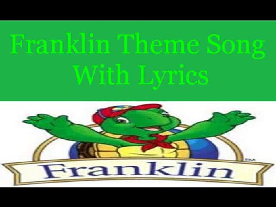 Franklin Theme Song Lyrics - Vidéo Dailymotion