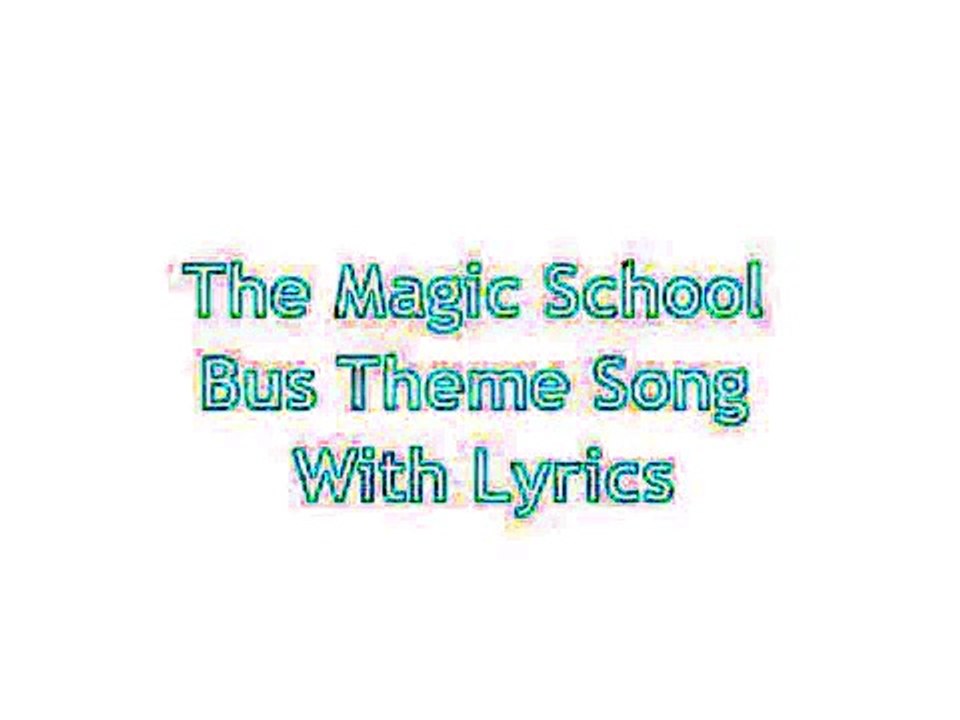 The Magic School Bus Theme Song Lyrics - Vidéo Dailymotion