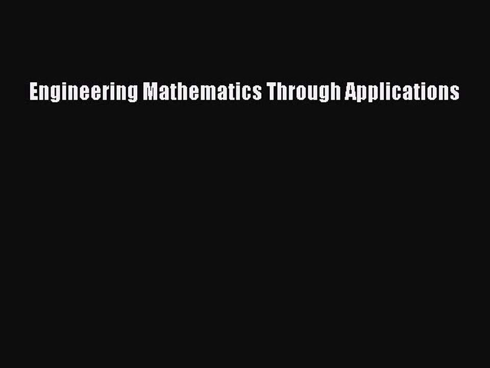 Download Engineering Mathematics Through Applications PDF Free - video ...