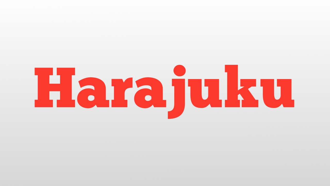 Harajuku meaning and pronunciation - video Dailymotion