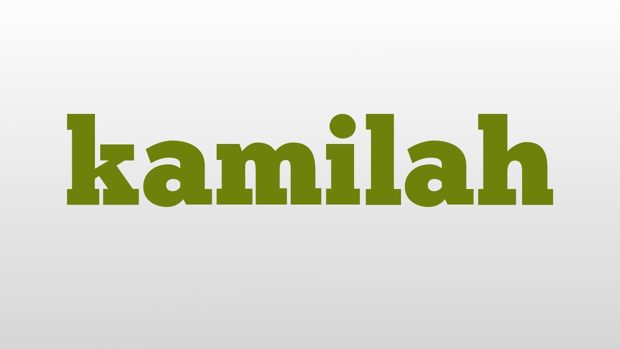 kamilah meaning and pronunciation - video Dailymotion