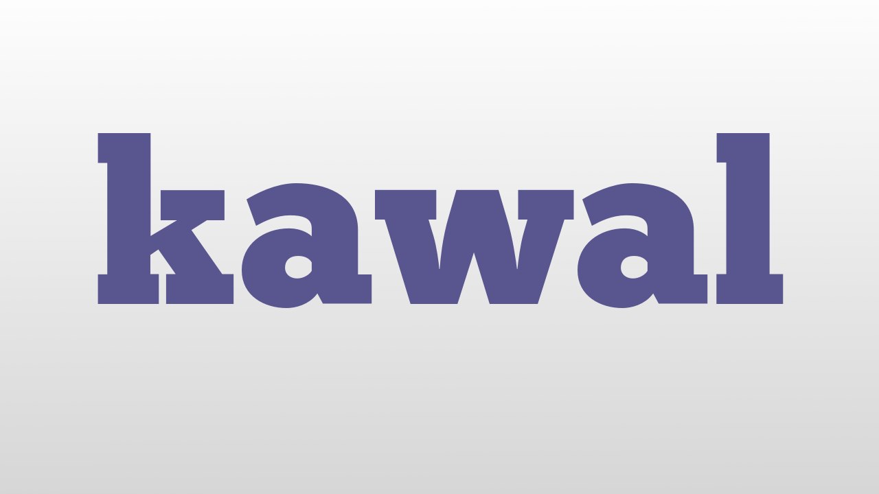 kawal meaning and pronunciation - video Dailymotion