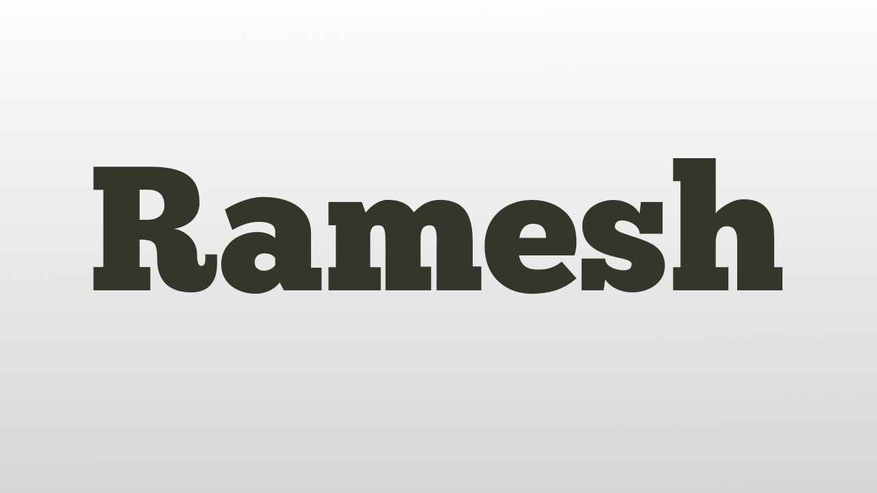Ramesh meaning and pronunciation - video Dailymotion