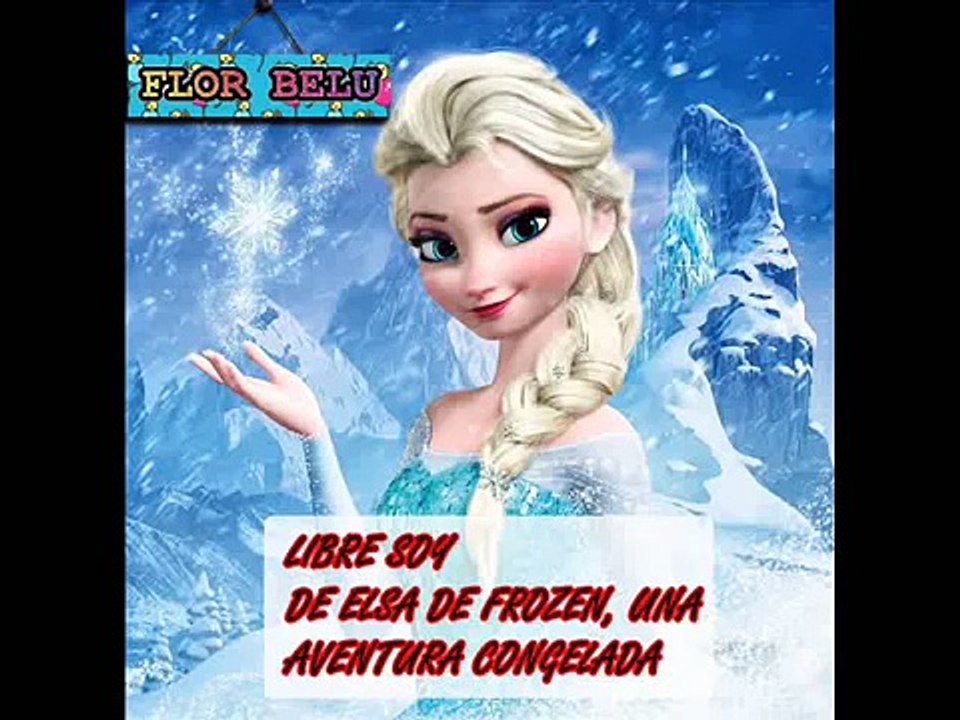 Elsa - Libre Soy - Frozen, una aventura congelada - Letra - Dailymotion ...