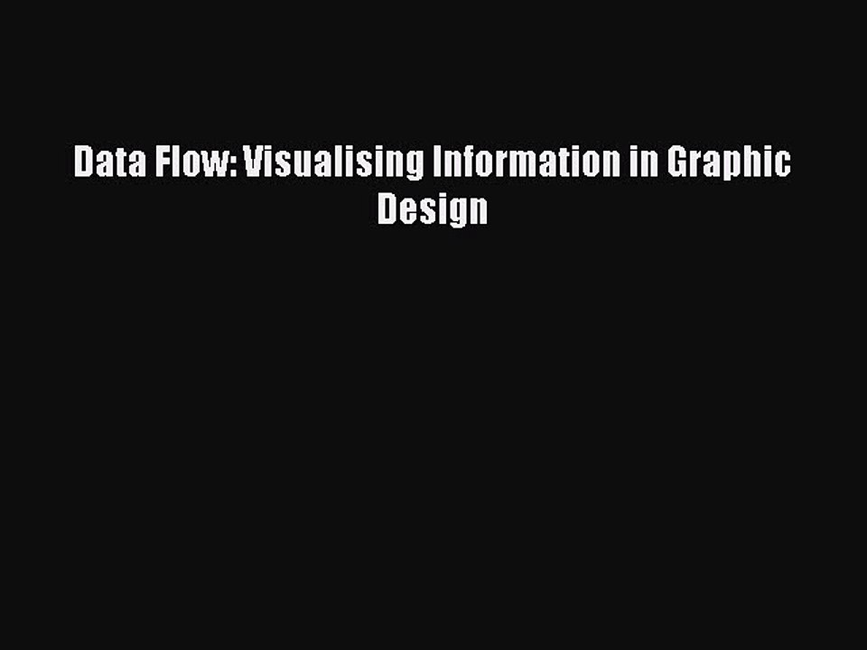 [PDF] Data Flow: Visualising Information in Graphic Design [Read] Full ...