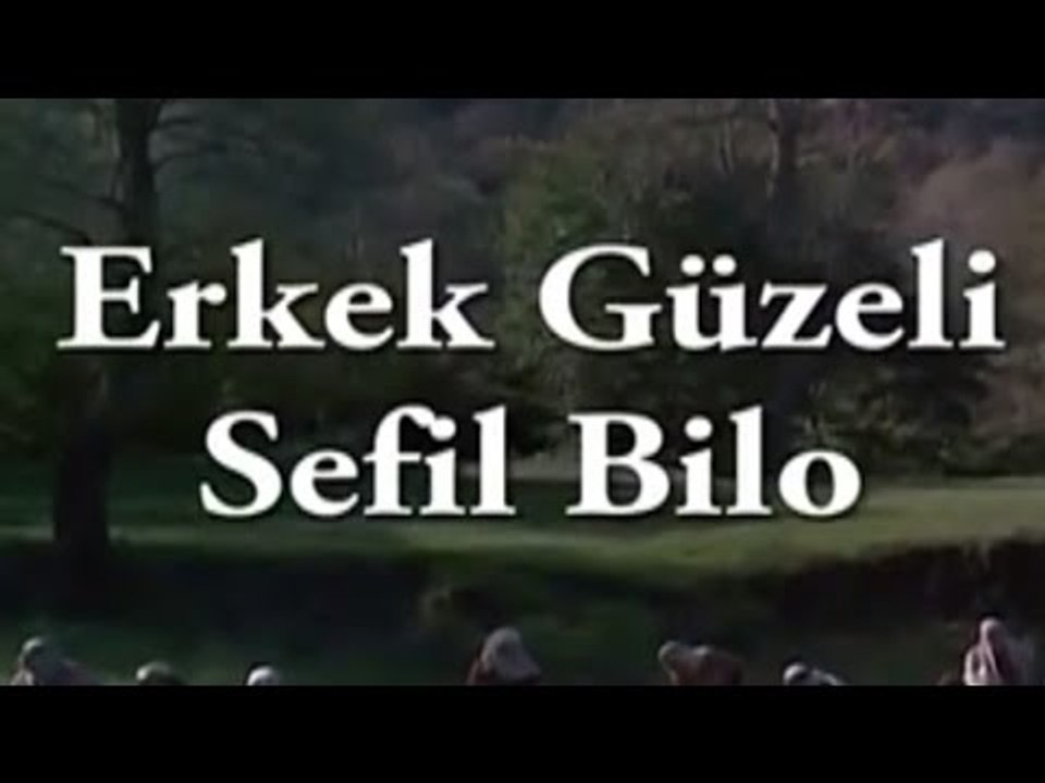 Erkek Güzeli Sefil Bilo - Dailymotion Video