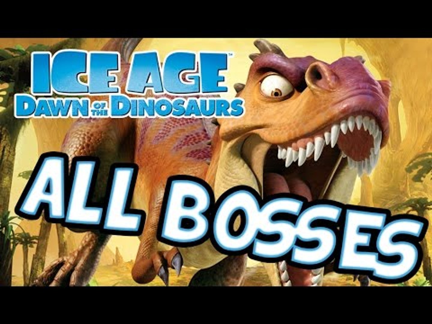 Ice Age 3 Dawn Of The Dinosaurs All Bosses Youtube