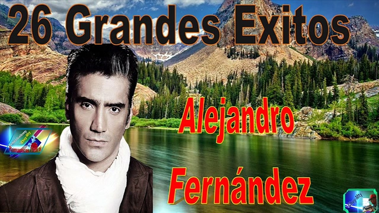 Alejandro Fernandez 26 Exitos Lo Mas Escuchado Antaño mix - Vídeo ...