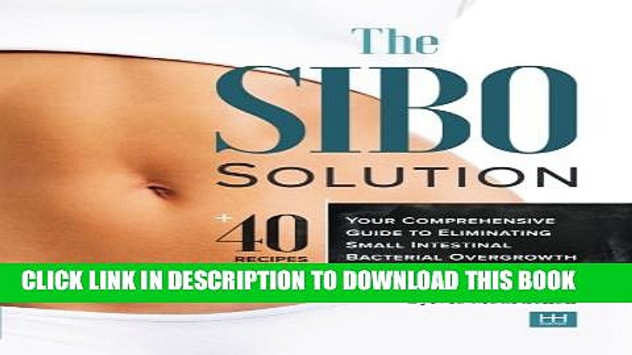 [PDF] The SIBO Solution: Your Comprehensive Guide to Eliminating Small ...