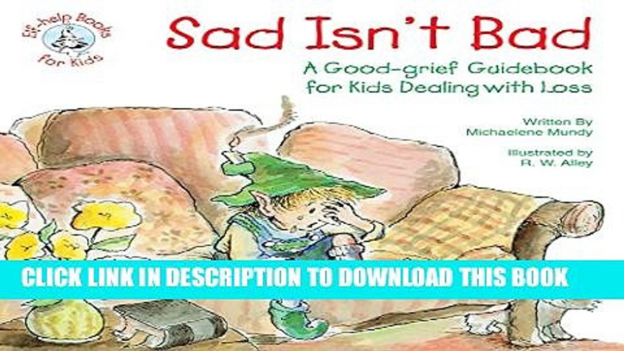 [PDF] Sad Isn t Bad: A Good-grief Guidebook for Kids Dealing with Loss ...