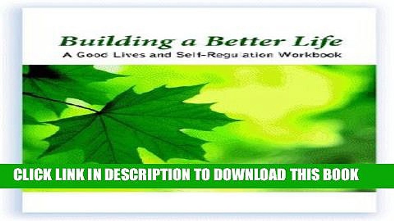 [PDF] Building a Better Life: A Good Lives and Self-regulation Workbook ...