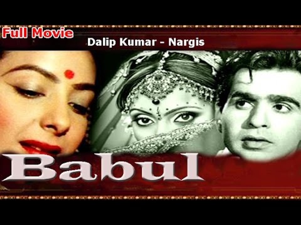 Babul | Full Hindi Movie | Popular Hindi Movies | Dilip Kumar - Nargis ...