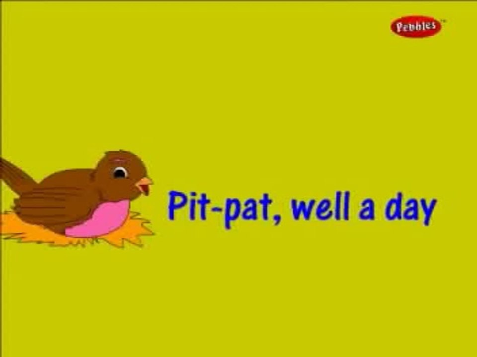Pit Pat Well A Day , little Robin flew away , English Nursery Rhymes ...