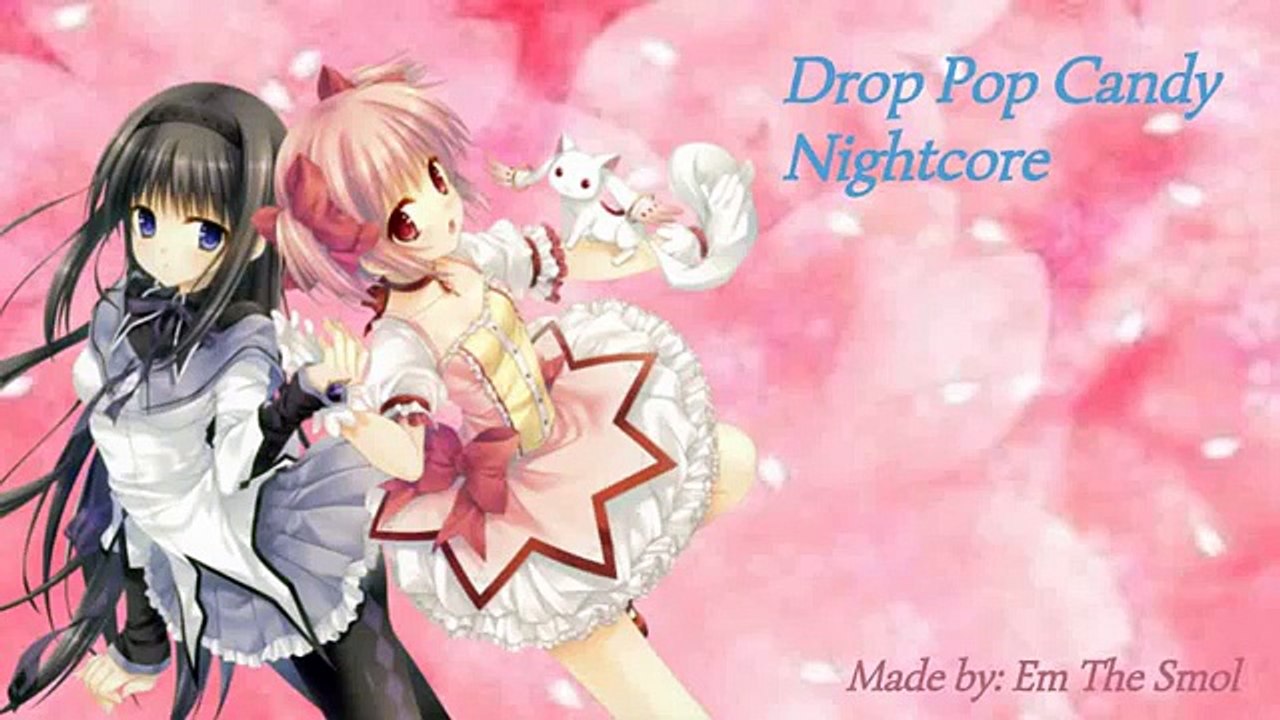 「Nightcore」Drop Pop Candy • Em The Smol - video Dailymotion