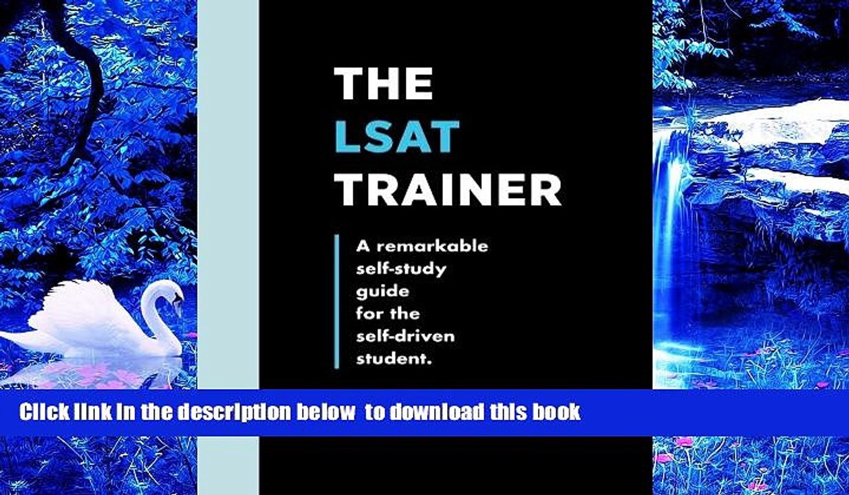 Download [PDF] The LSAT Trainer: A remarkable self-study guide for the ...