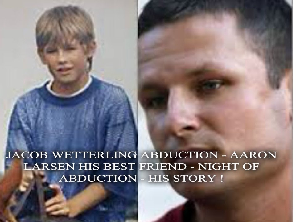 JACOB WETTERLING - AARON LARSON HIS BEST FRIEND - NIGHT OF ABDUCTION - HIS STORY - video Dailymotion